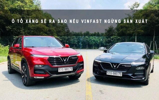 Vì sao VinFast ngừng sản xuất xe xăng chuyển sang ô tô điện?